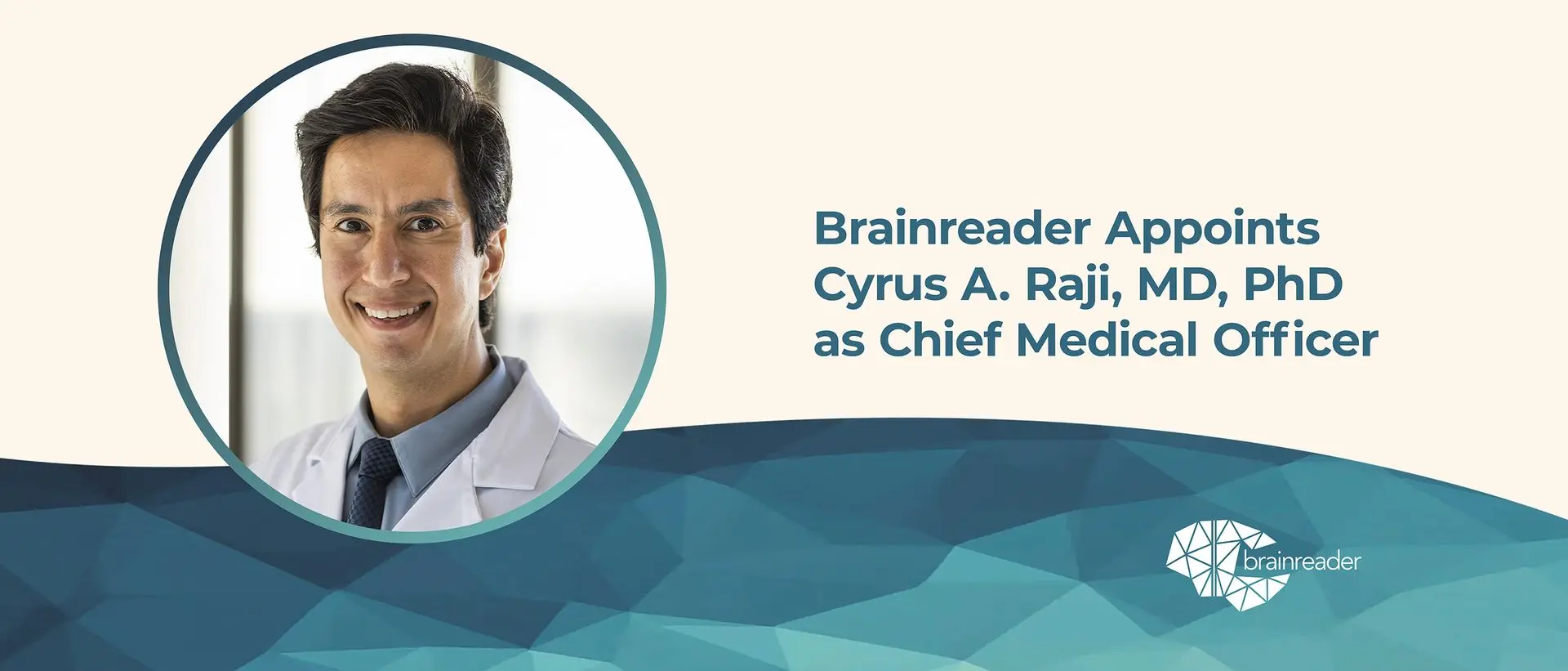 Brainreader Appoints Cyrus A. Raji, MD, PhD as Chief Medical Officer